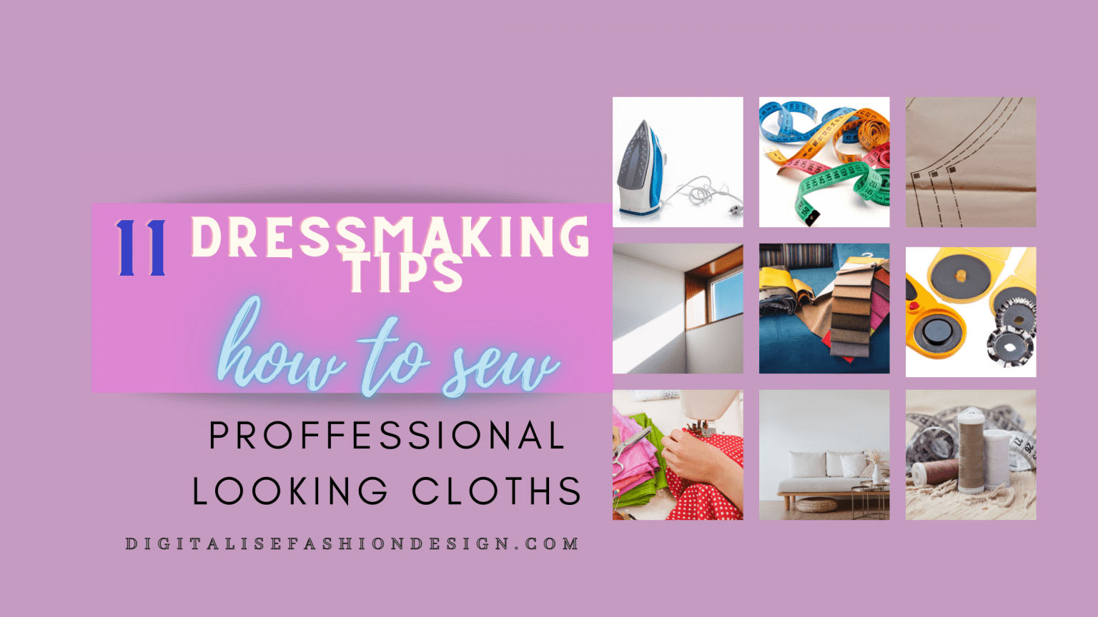 DRESSMAKING TIPS ;HOW TO SEW PROFFESSIONAL LOOKING CLOTHS - SEWING PATTERNS